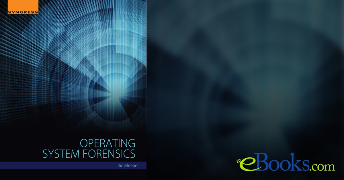 Operating System Forensics by Ric Messier (ebook)