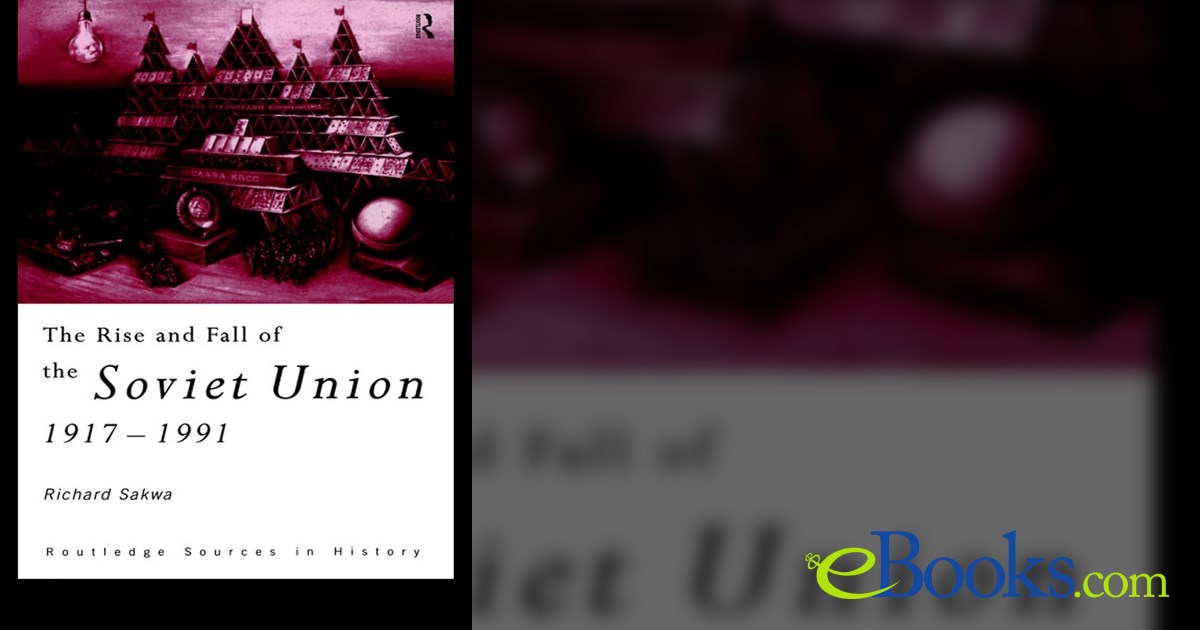 The Rise and Fall of the Soviet Union by Richard Sakwa (ebook)