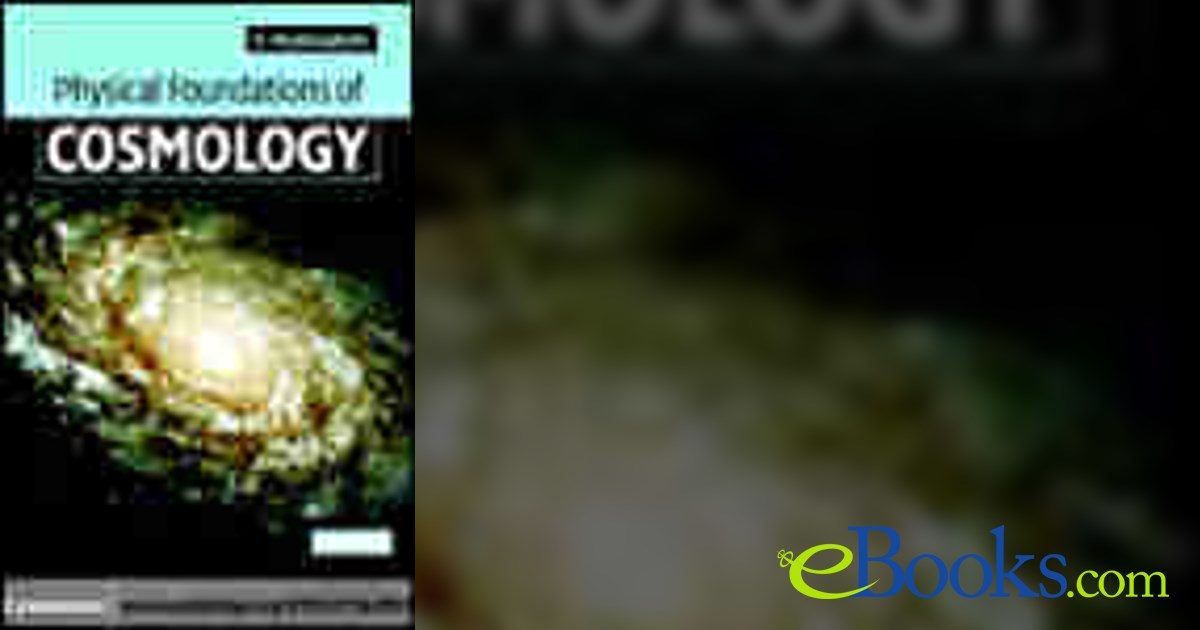 Physical Foundations of Cosmology by Viatcheslav Mukhanov (ebook)