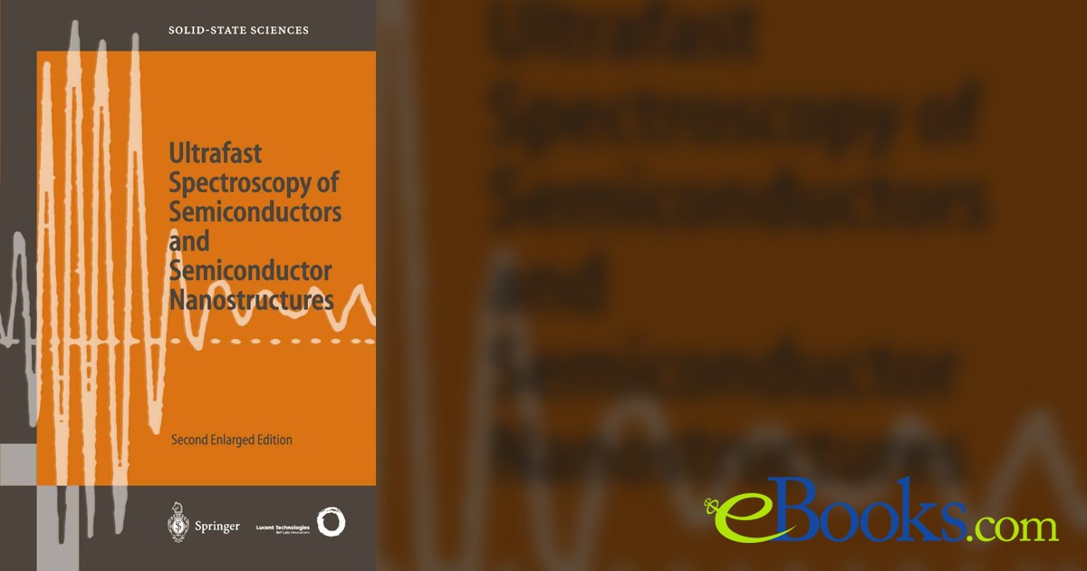 Ultrafast Spectroscopy of Semiconductors and Semiconductor Nanostructures