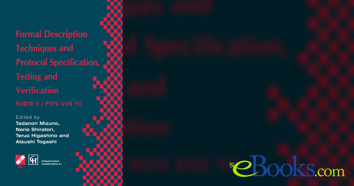 Formal Description Techniques and Protocol Specification, Testing and ...