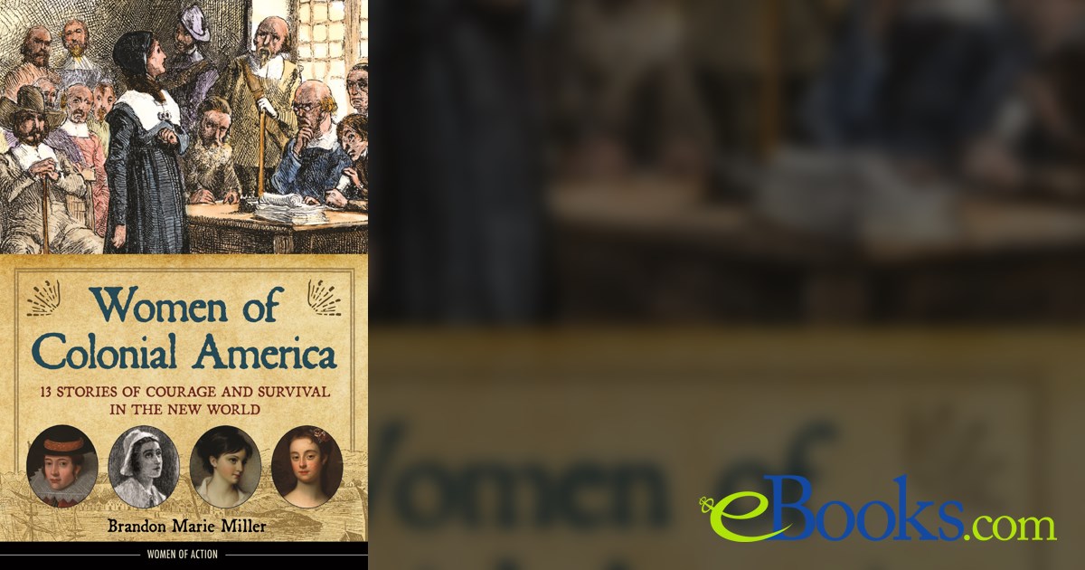 Women of Colonial America by Brandon Marie Miller (ebook)