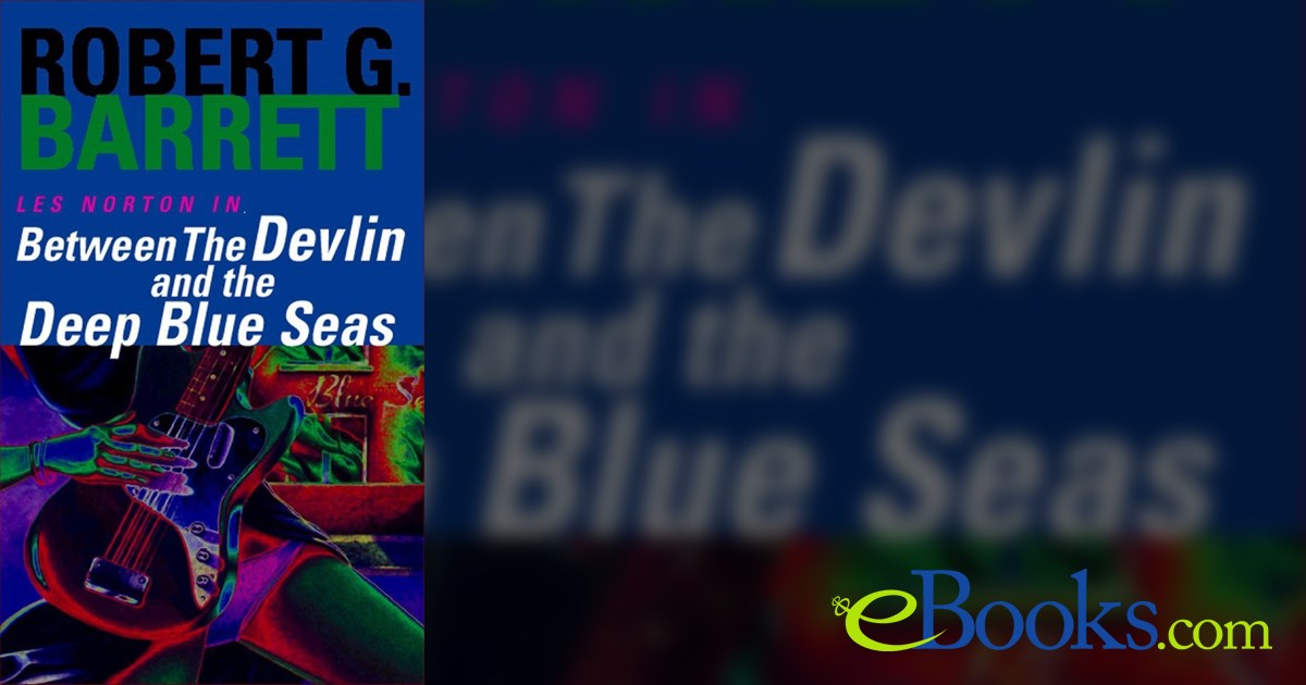 Between the Devlin and the Deep Blue Seas: A Les Norton Novel 5