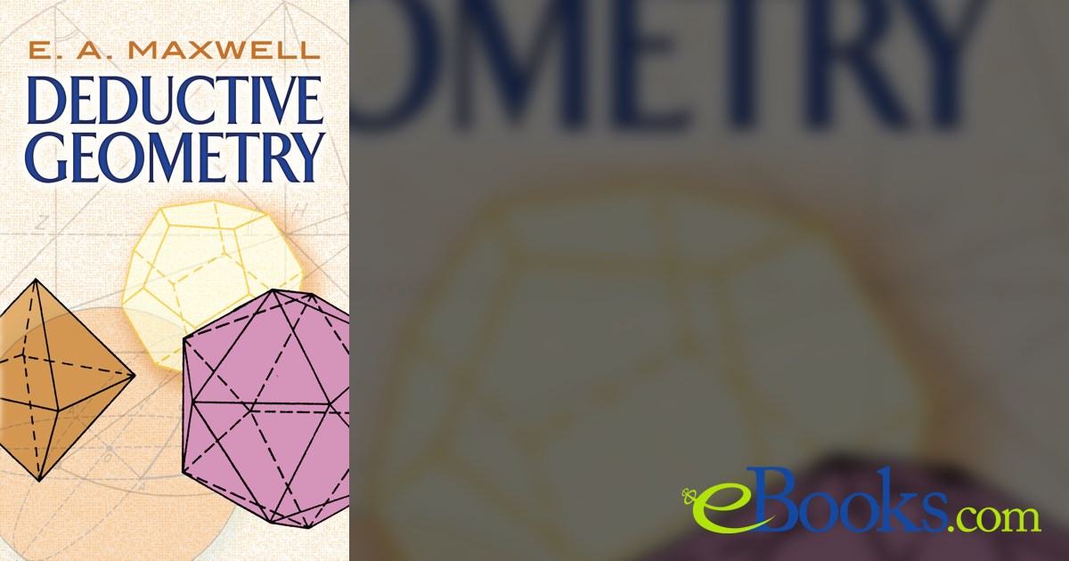 Deductive Geometry by E.A. Maxwell (ebook)