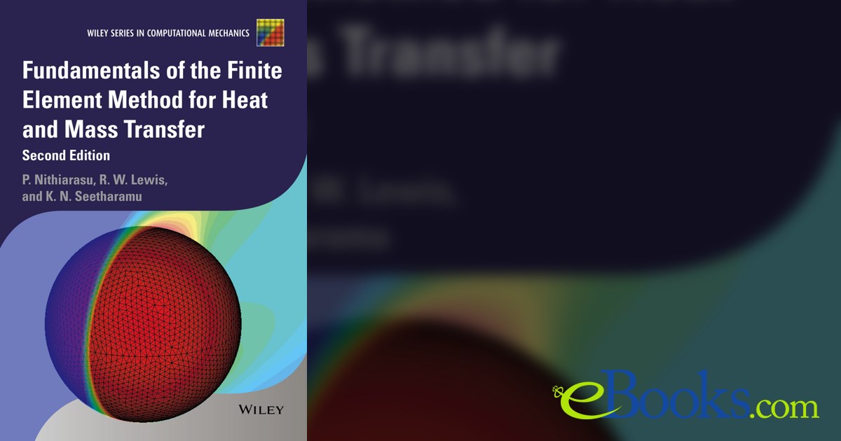 Fundamentals of the Finite Element Method for Heat and Mass Transfer