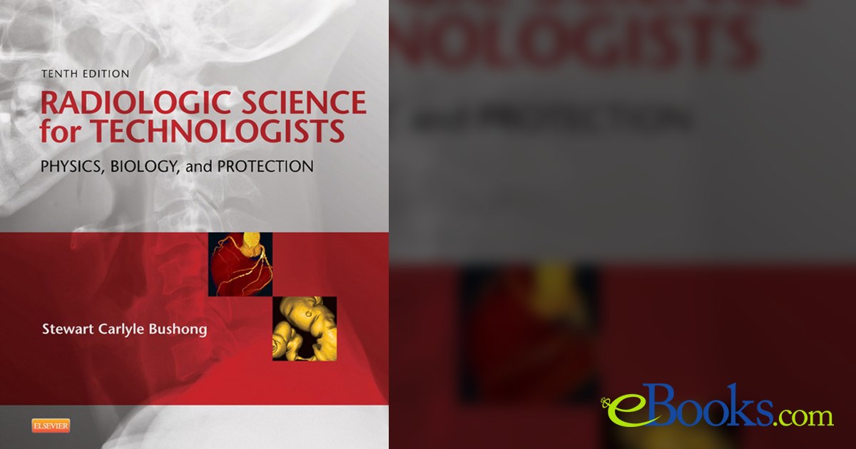 Radiologic Science for Technologists - E-Book (10th ed.)