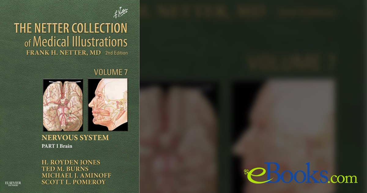 The Netter Collection of Medical Illustrations: Nervous System, Volume ...