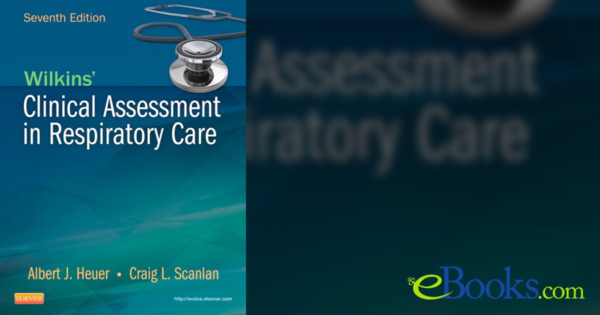 Wilkins' Clinical Assessment in Respiratory Care - E-Book