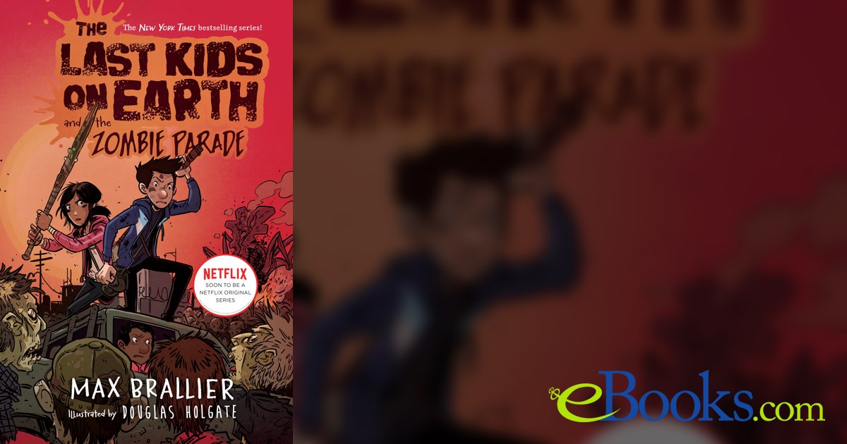 The Last Kids on Earth and the Zombie Parade by Max Brallier (ebook)