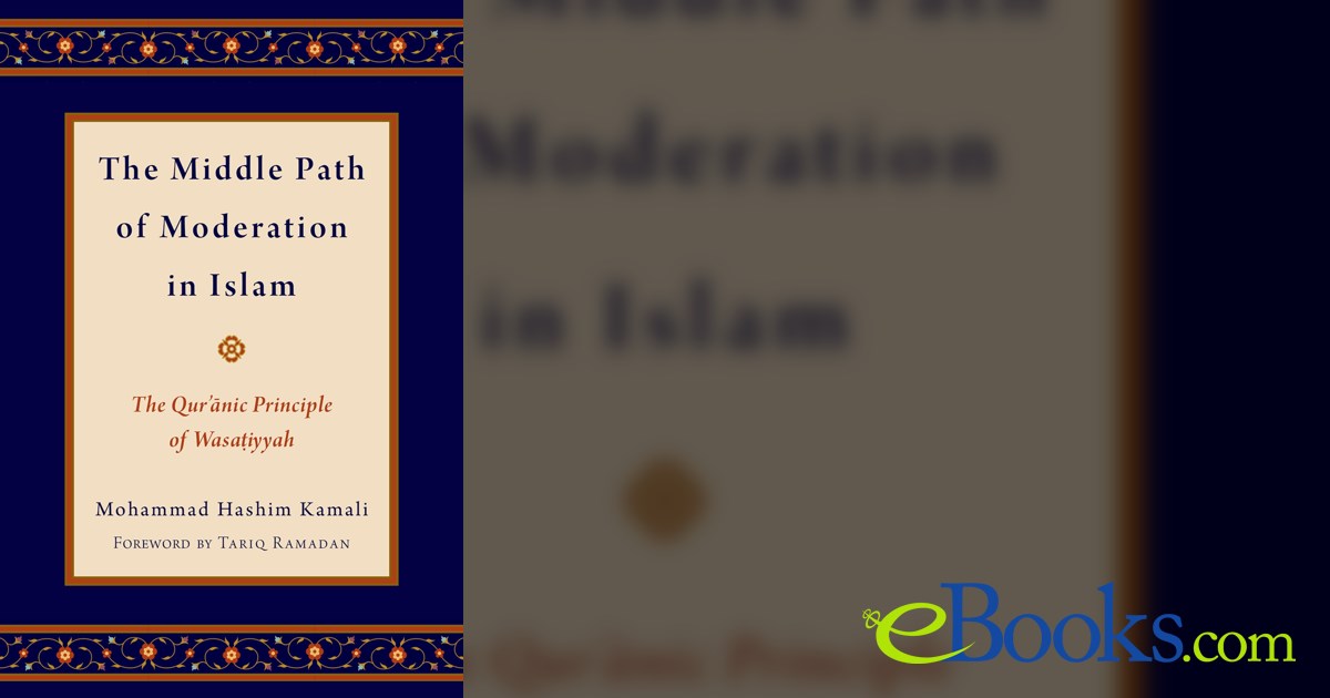 The Middle Path of Moderation in Islam