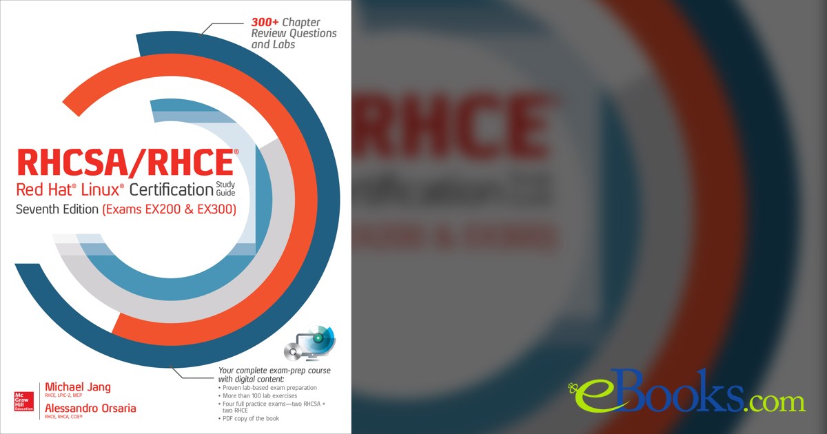 RHCSA/RHCE Red Hat Linux Certification Study Guide, Seventh Edition (Exams EX200 & EX300)