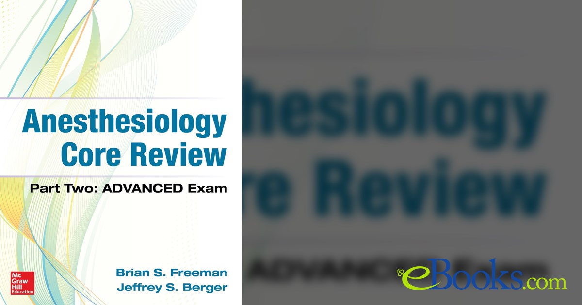 Anesthesiology Core Review: Part Two-ADVANCED Exam