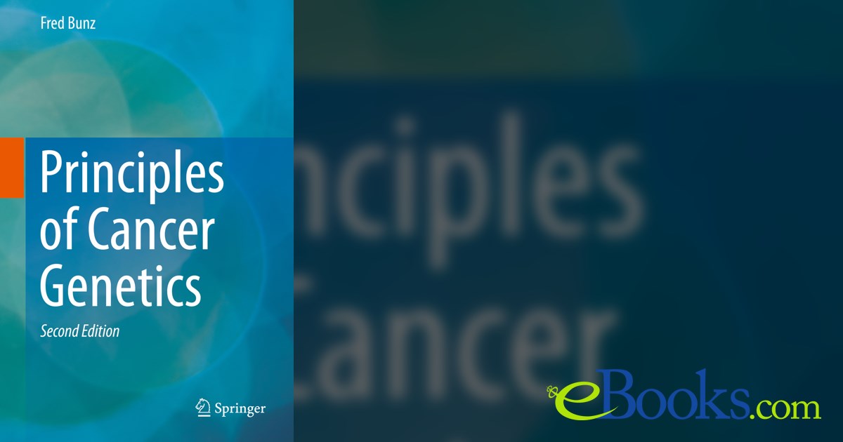 Principles of Cancer Genetics (2nd ed.) by Fred Bunz (ebook)