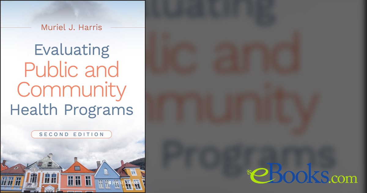 Evaluating Public and Community Health Programs (2nd ed.)