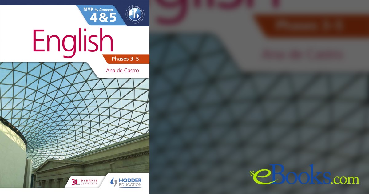 English for the IB MYP 4 & 5 (Capable–Proficient/Phases 3-4, 5-6