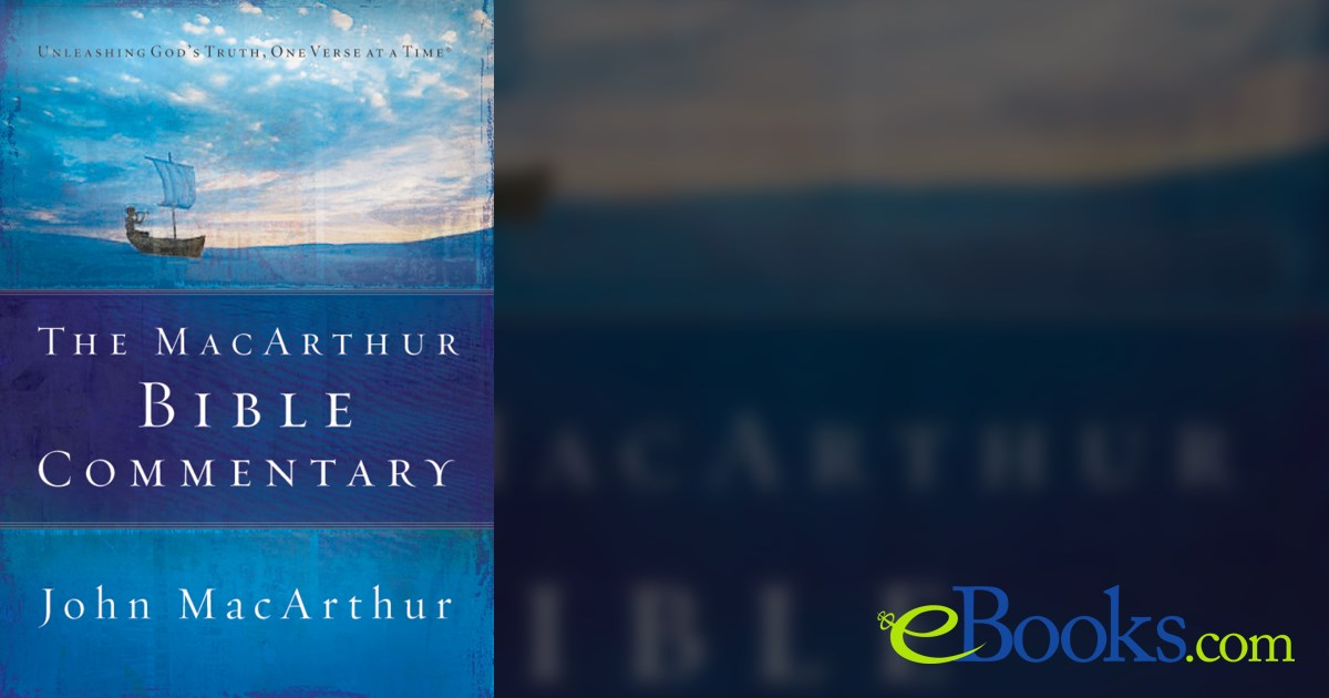 The MacArthur Bible Commentary by John F. MacArthur (ebook)