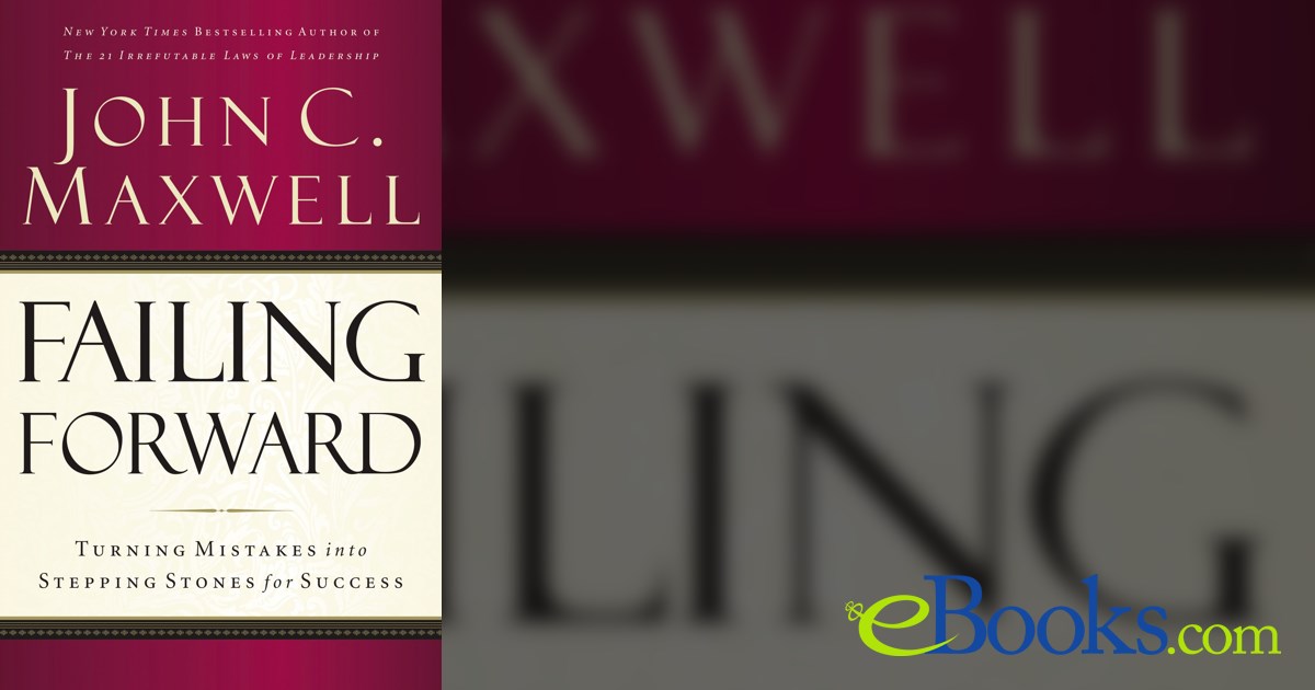 Failing Forward by John C. Maxwell (ebook)