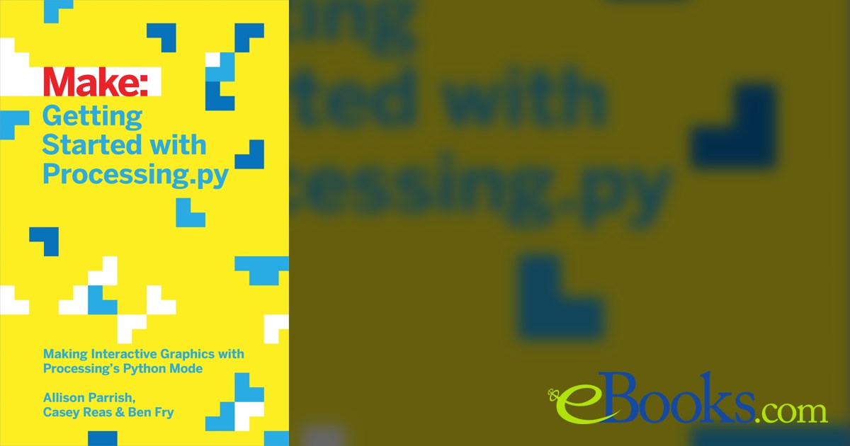 Getting Started with Processing.py by Allison Parrish (ebook)