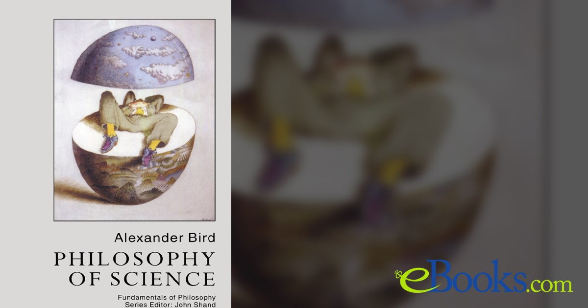 Philosophy Of Science by Alexander Bird (ebook)