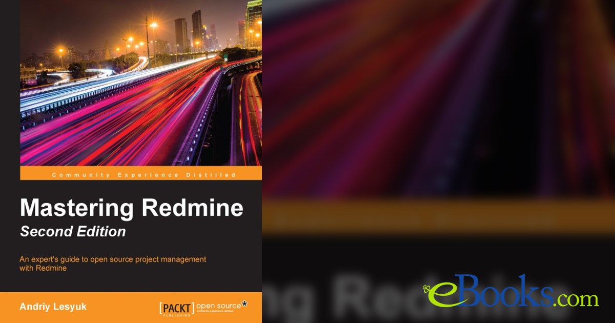 Mastering Redmine (2nd ed.) by Andriy Lesyuk (ebook)