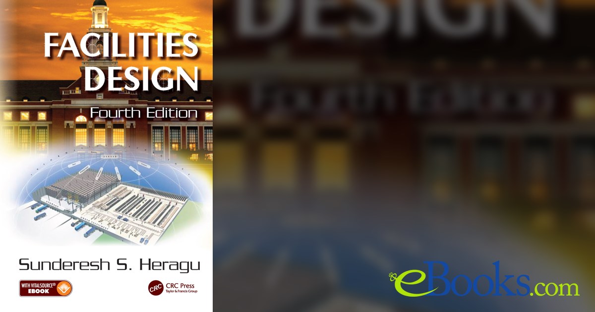 Facilities Design (4th ed.) by Sunderesh S. Heragu (ebook)