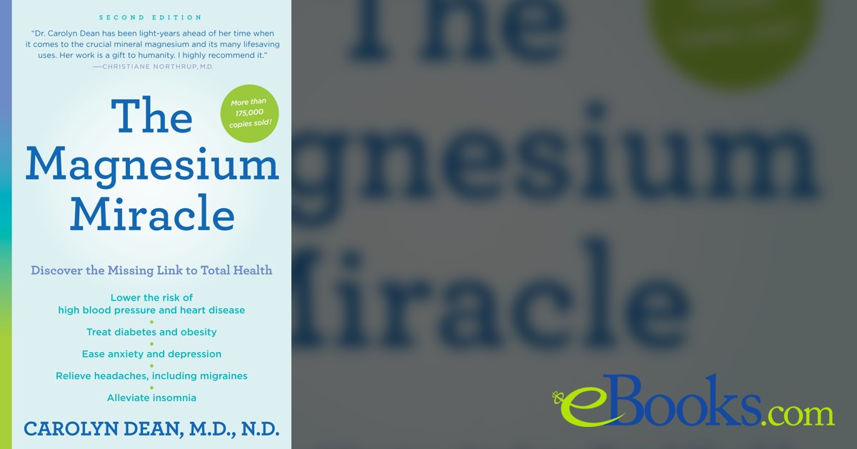 The Magnesium Miracle (Second Edition) by Carolyn Dean (ebook)