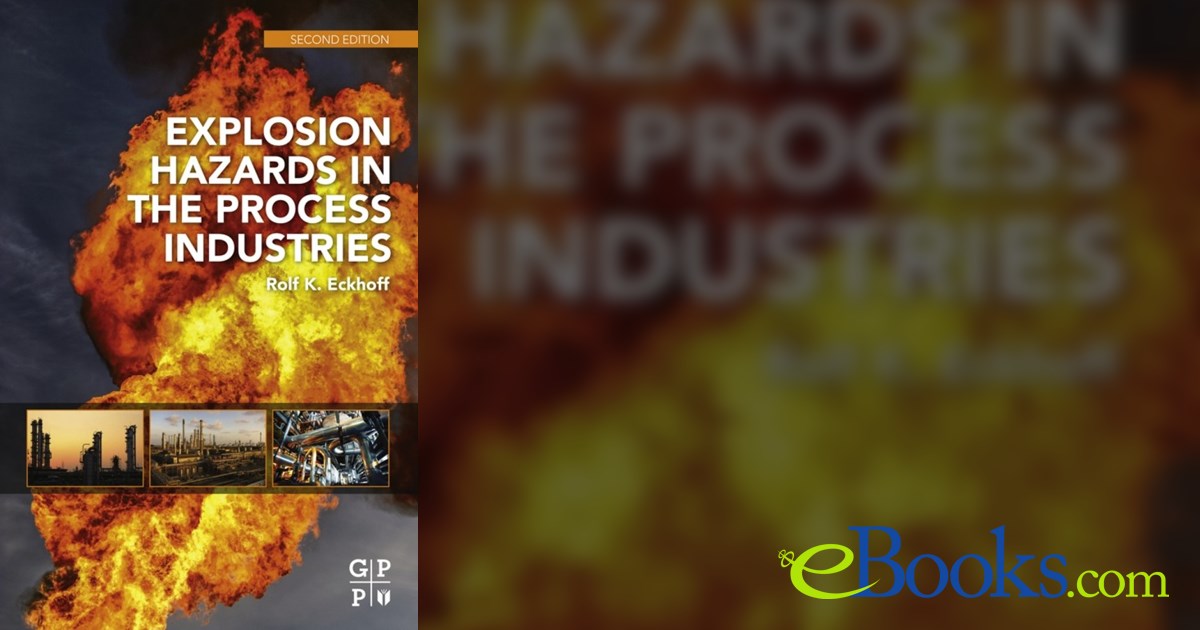 Explosion Hazards in the Process Industries (2nd ed.)