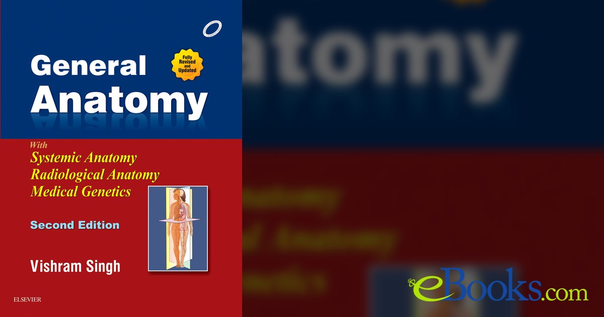 General Anatomy - E-book (2nd ed.) by Vishram Singh (ebook)