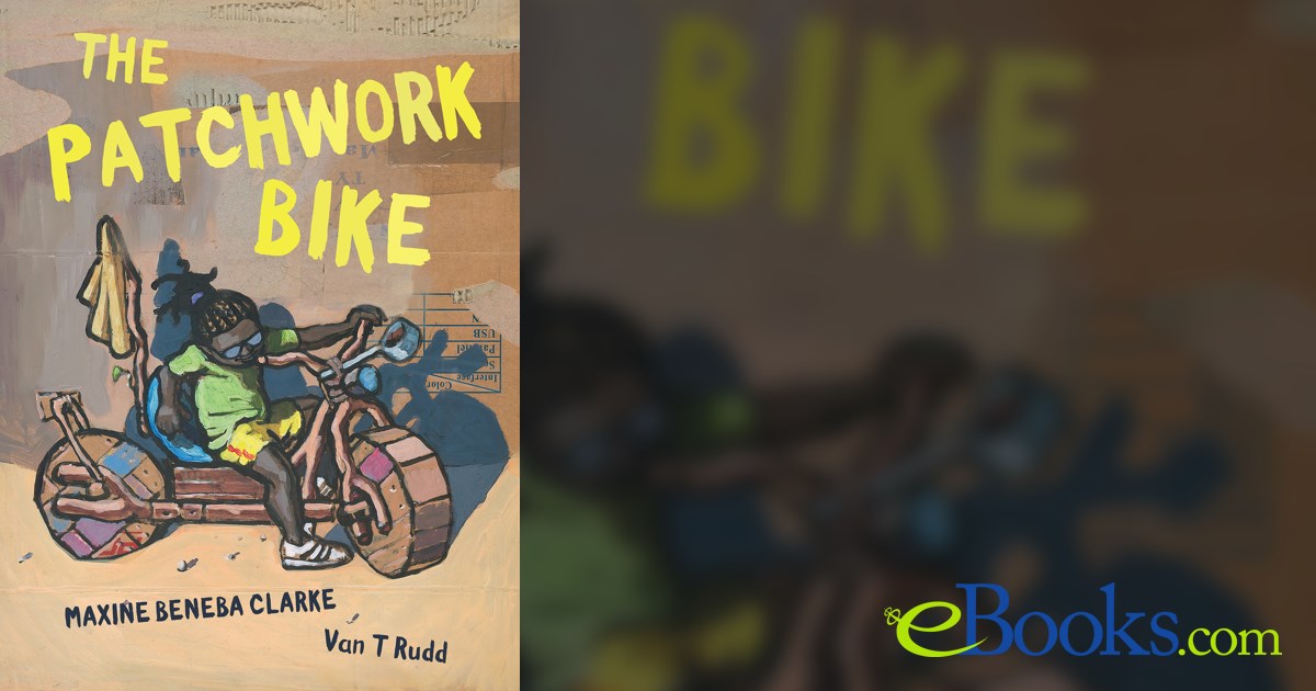 The Patchwork Bike by Maxine Beneba Clarke (ebook)