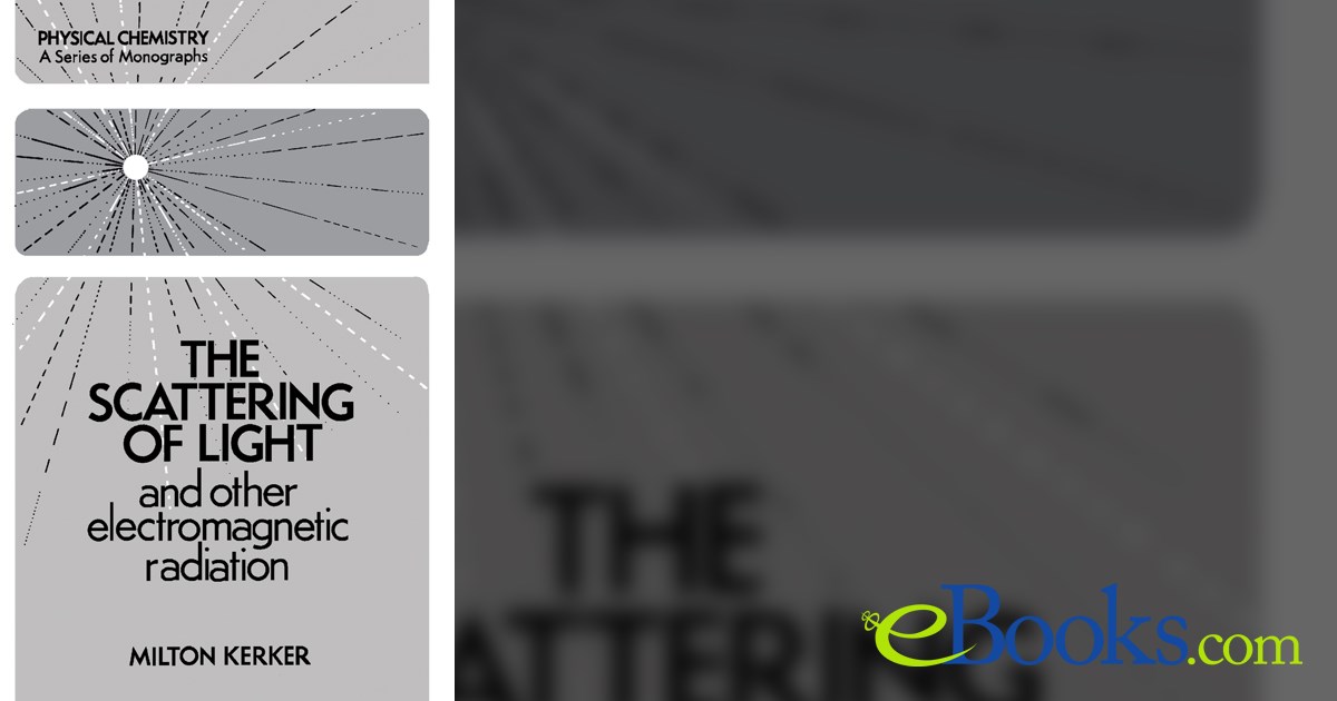 The Scattering of Light and Other Electromagnetic Radiation