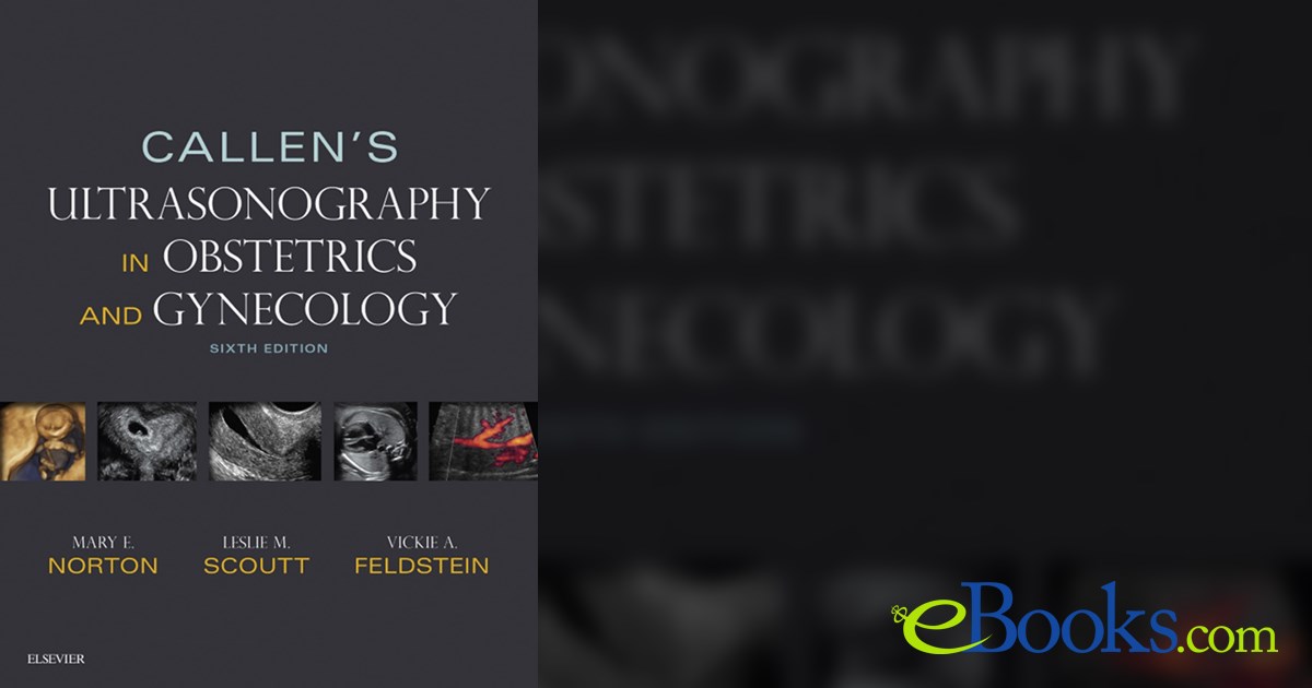 Callen's Ultrasonography in Obstetrics and Gynecology E-Book