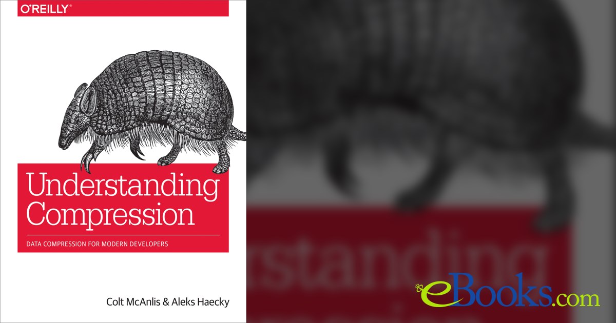 Understanding Compression by Colt McAnlis (ebook)