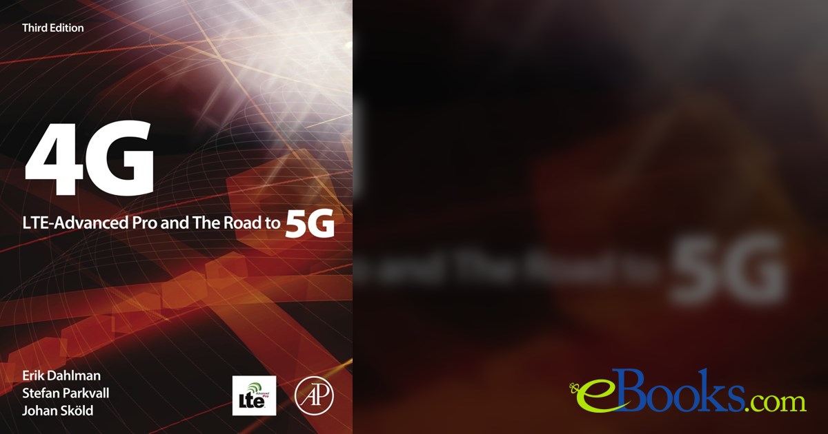 4G, LTE-Advanced Pro and The Road to 5G (3rd ed.)