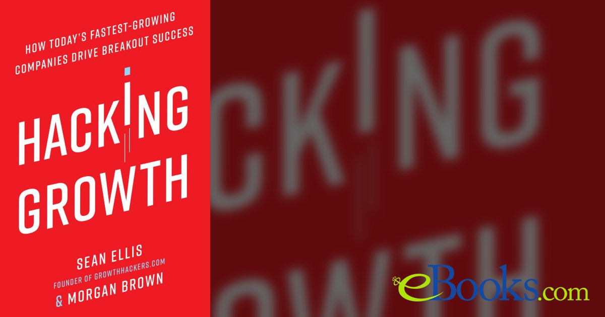 Hacking Growth by Sean Ellis (ebook)