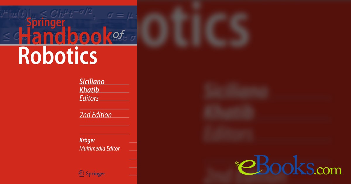 Springer Handbook of Robotics (2nd ed.) by Bruno Siciliano (ebook) Springer Handbook of Robotics (2nd ed.) by Bruno Siciliano (ebook)