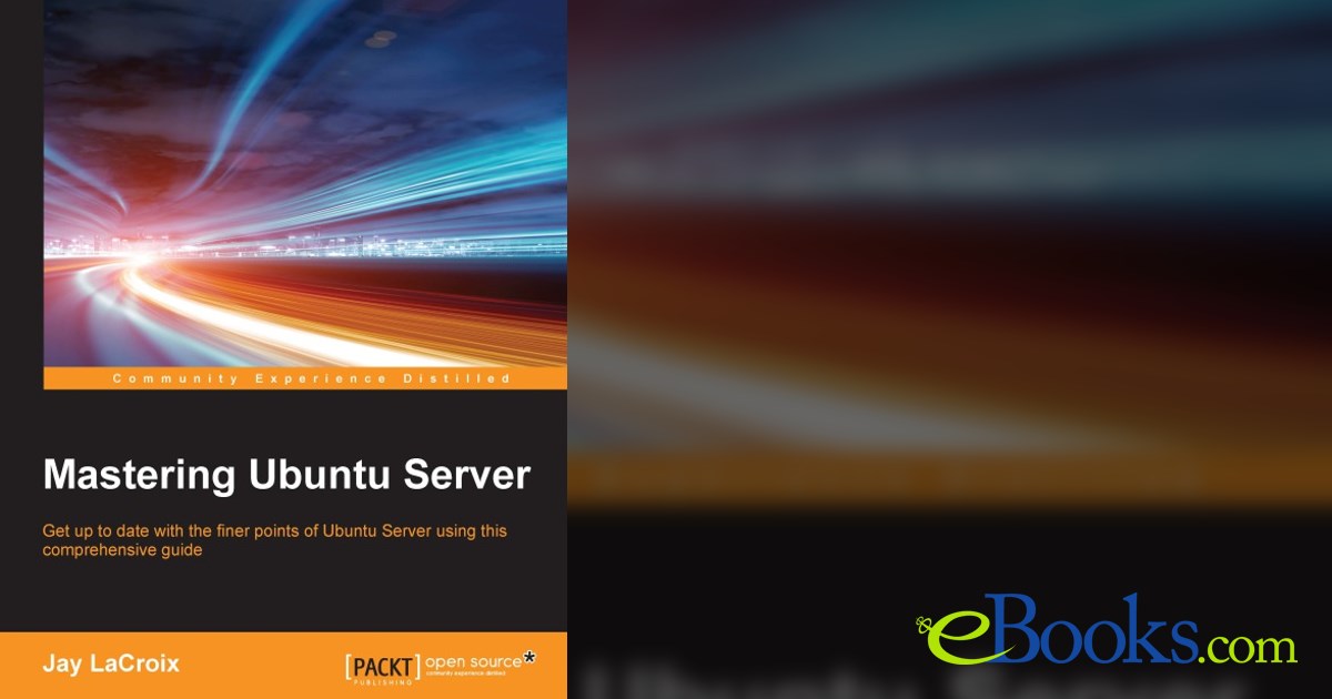 Mastering Ubuntu Server by Jay LaCroix (ebook)