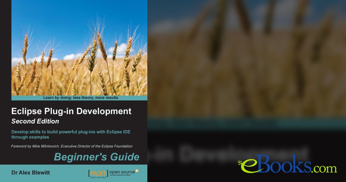 Eclipse Plug-in Development Beginner's Guide by Alex Blewitt (ebook)