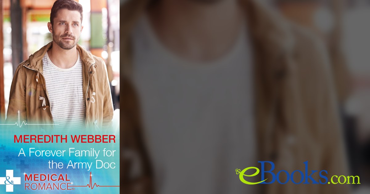 A Forever Family For The Army Doc (The Halliday Family, Book 1) (Mills ...