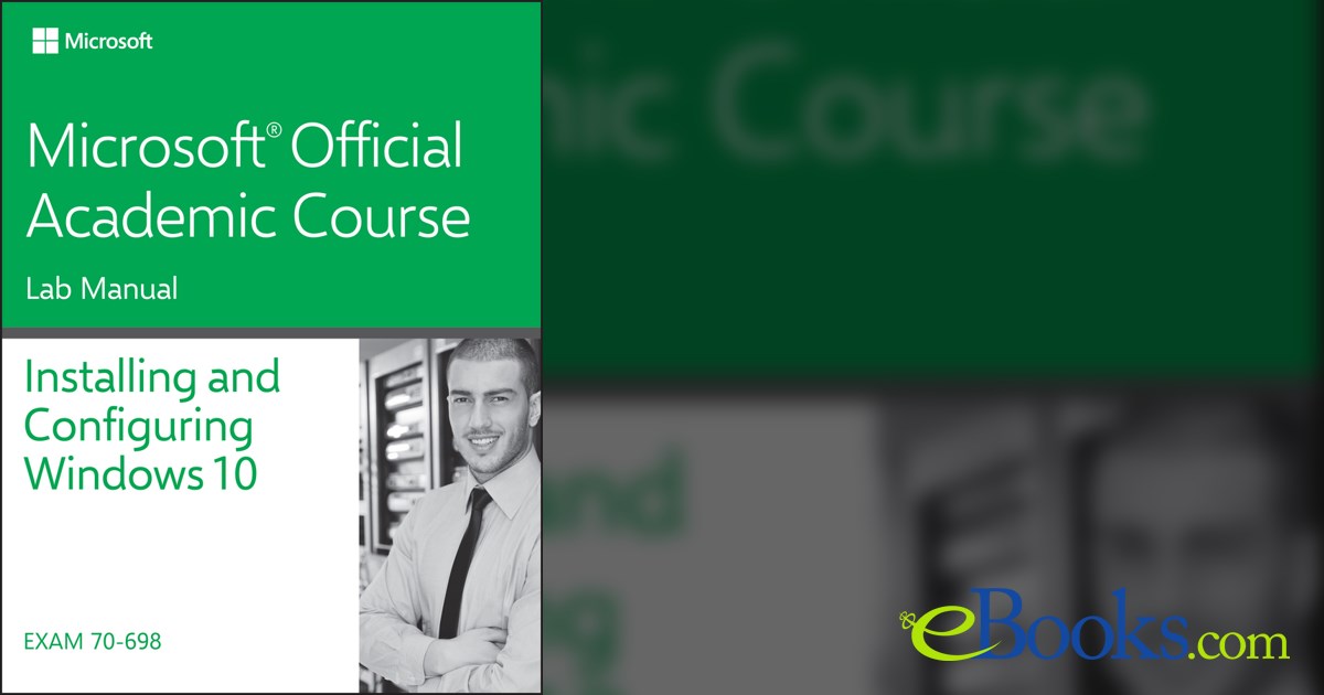 70-698 Installing and Configuring Windows 10 Lab Manual