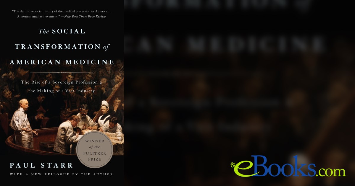 The Social Transformation of American Medicine (2nd ed.)