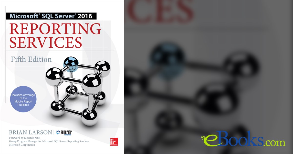 Microsoft SQL Server 2016 Reporting Services, Fifth Edition
