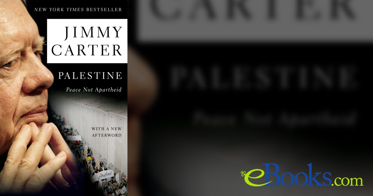 Palestine Peace Not Apartheid by Jimmy Carter (ebook)