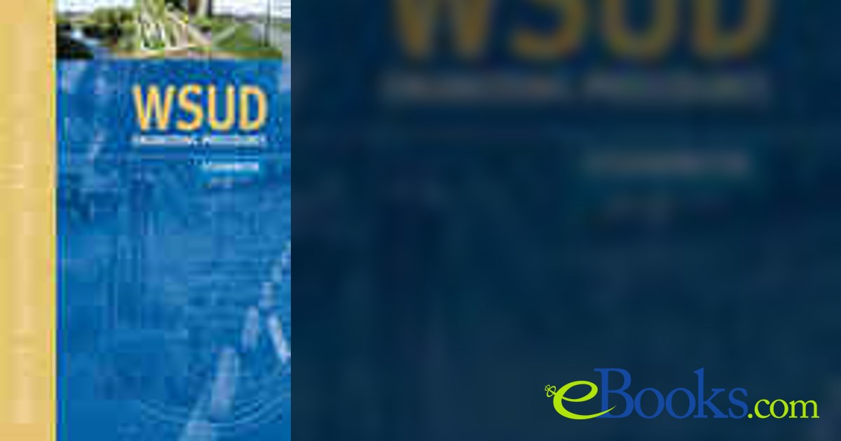 WSUD Engineering Procedures: Stormwater by Melbourne Water (ebook)