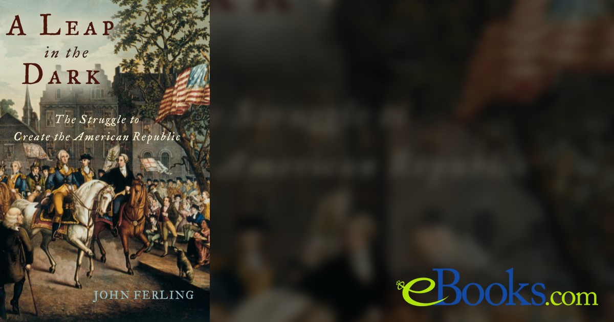 A Leap in the Dark by John Ferling (ebook)