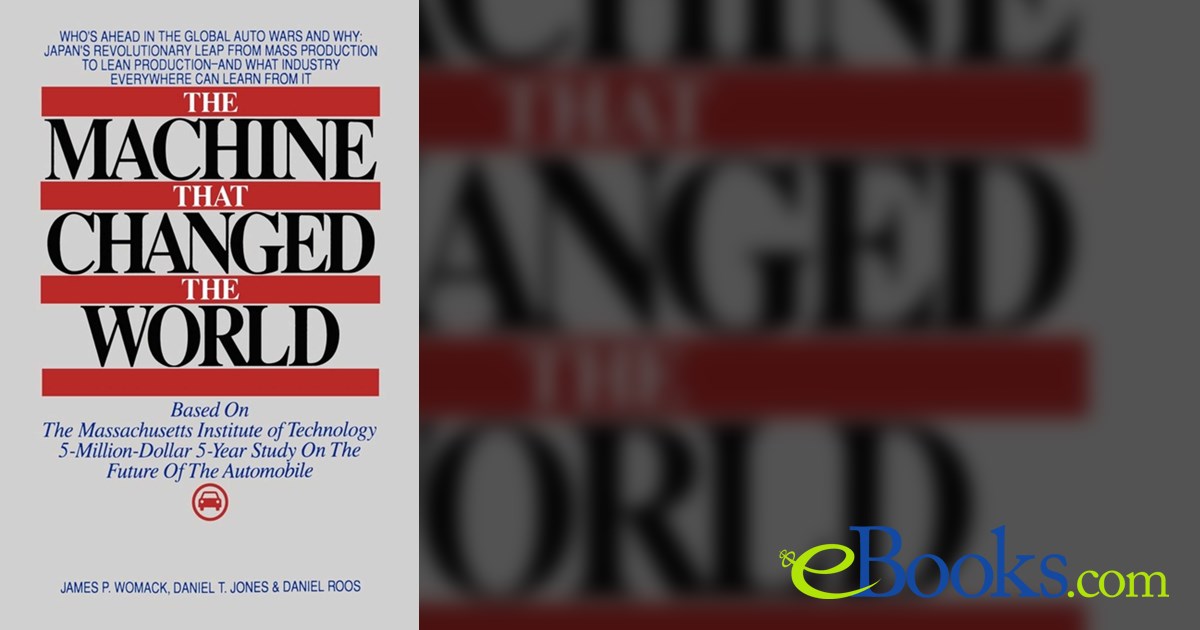 The Machine That Changed the World by James P. Womack (ebook)