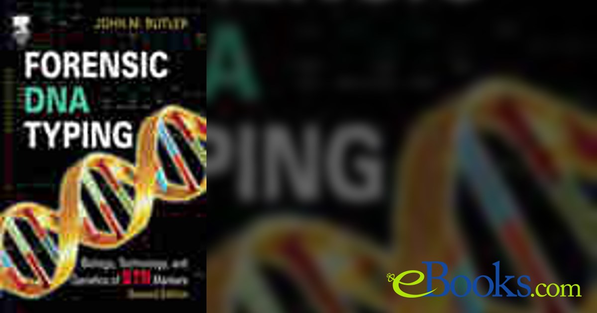 Forensic DNA Typing (2nd ed.) by John M. Butler (ebook)