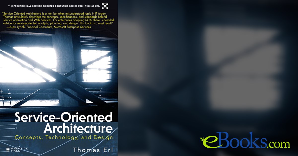 Service-Oriented Architecture by Thomas Erl (ebook) Service-Oriented Architecture by Thomas Erl (ebook)