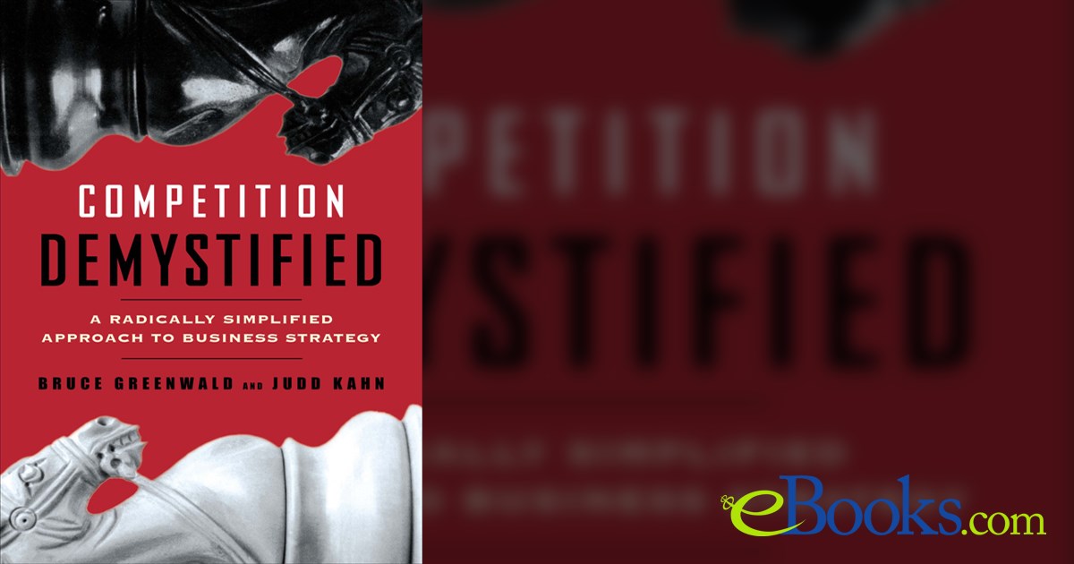Competition Demystified by Bruce C. Greenwald (ebook)