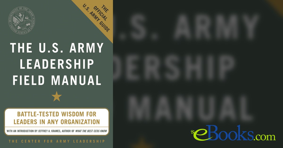 The U.S. Army Leadership Field Manual