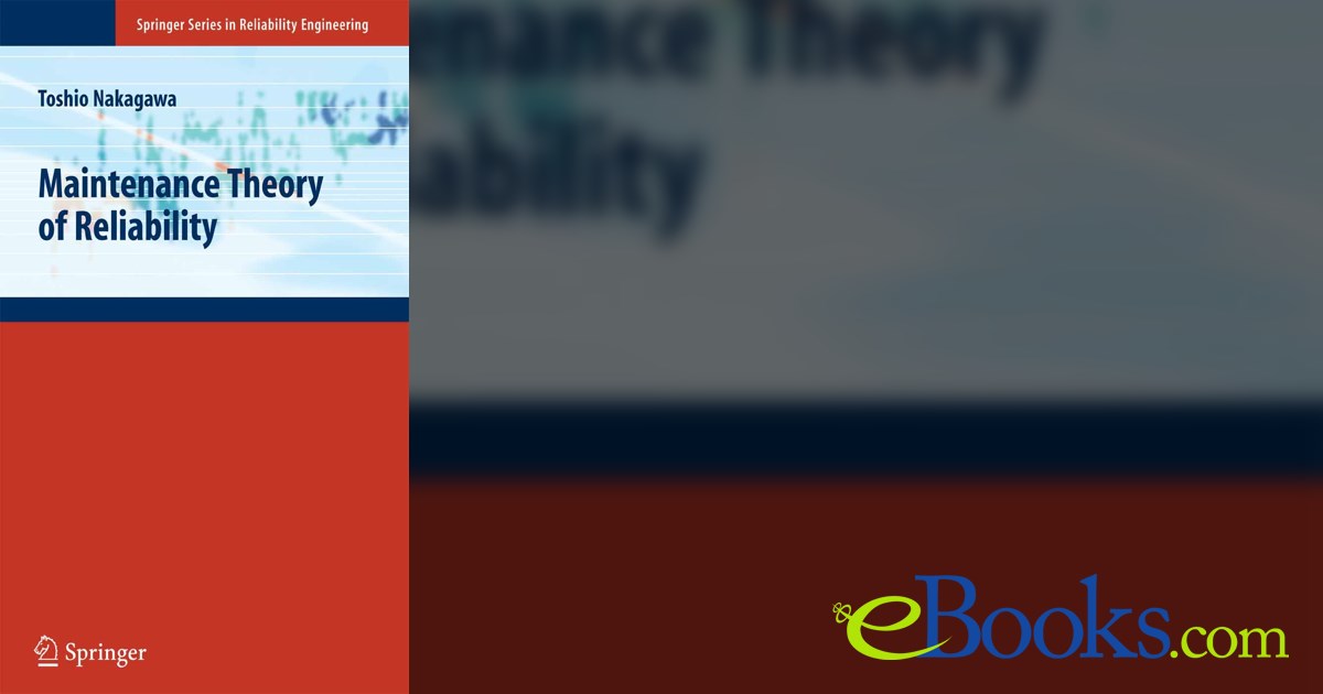 Maintenance Theory of Reliability by Toshio Nakagawa (ebook)